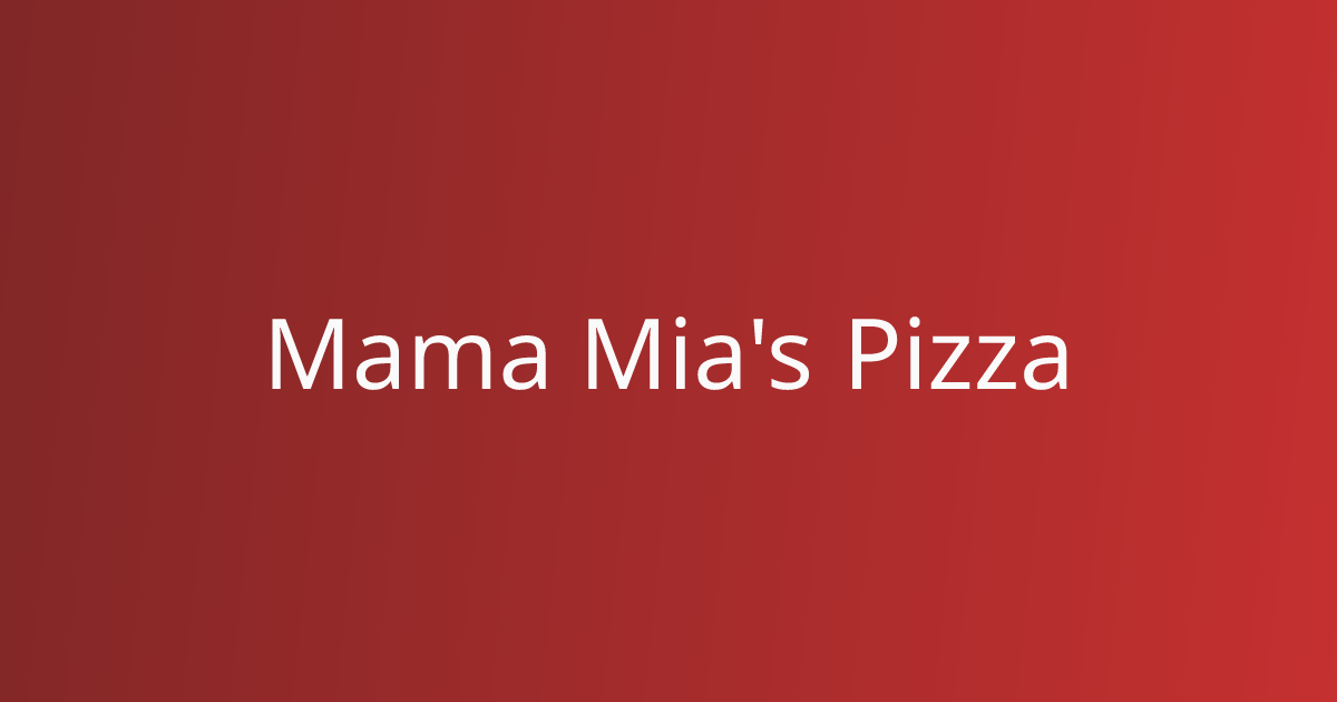 Order Authentic Pizza Online | Mama Mia's Pizza - Pickup or Delivery ...